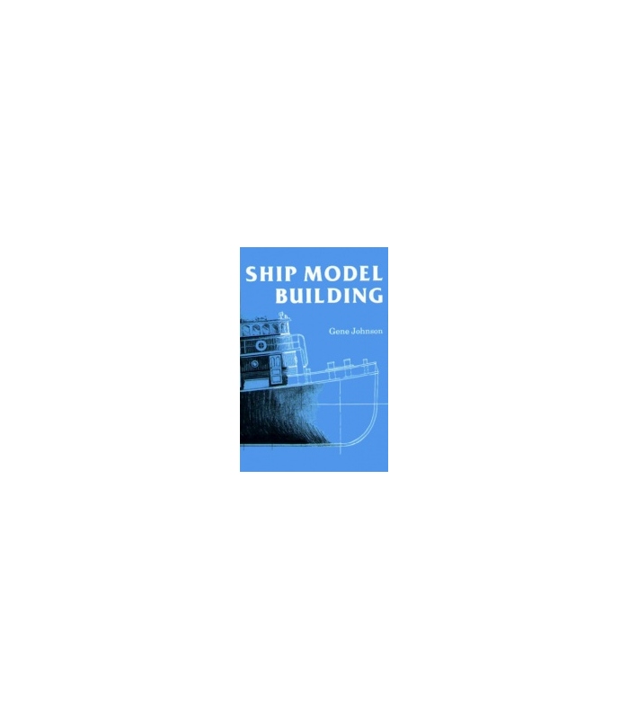 Ship Model Building, 3rd Edition