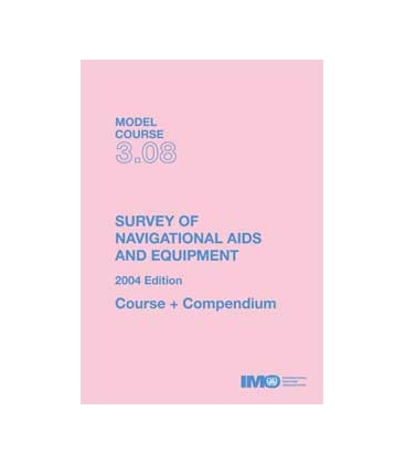 IMO TA308E Model Course: Navigational Aids & Equipment Survey, 2004 Edition