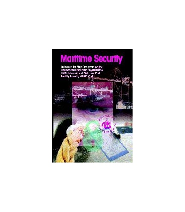 Maritime Security: Guidance for Ship Operators on the IMO Intl. Shi...