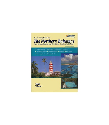 A Cruising Guide to The Northern Bahamas Vol. 1, 1st Edition 2010 ...