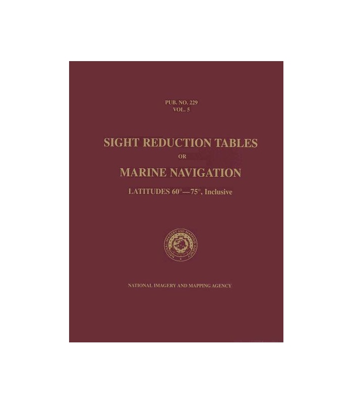 Pub 229, Volume 5: Sight Reduction Tables for Marine Navigation (La...