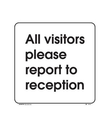 2924 All visitors please report to reception 300 x 300mm;