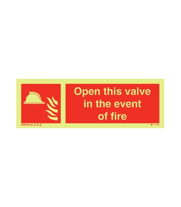 Fire Equipment Signs (Photoluminescent, rigid PVC) Open this valve in ...