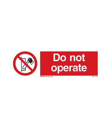 Prohibition Signs (Photoluminescent, rigid PVC) Do not operate + symbol ...
