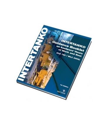 Intertanko Guidance Booklet on Seafarer's Hours of Work and Rest (ILO 180/MLC 2006) 1st Edition ...