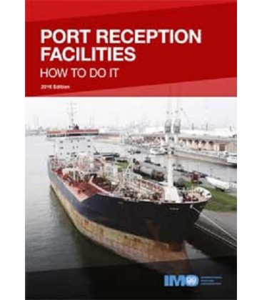 IMO IB597E Port Reception Facilities -- How To Do It , 2016 Edition