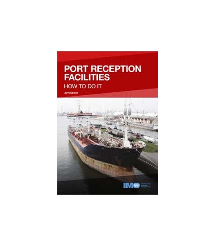IMO IB597E Port Reception Facilities -- How To Do It , 2016 Edition