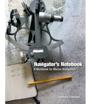 Navigator’s Notebook: A Workbook for Marine Navigation, 1st Edition 2013