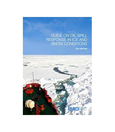 IMO I585E Guide on Oil Spill Response in Ice and Snow Conditions, 2017 ...