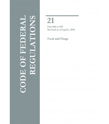 Title 21 Parts 500 to 599 Food and Drugs Revised as of April 1, 2017