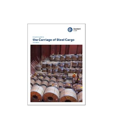 A Masters Guide to the Carriage of Steel Cargo, 2nd Edition 2018