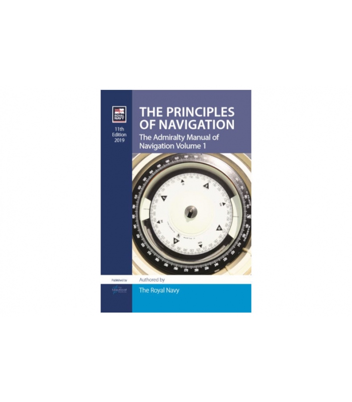 The Admiralty Manual of Navigation Vol 1: Principles of Navigation,...