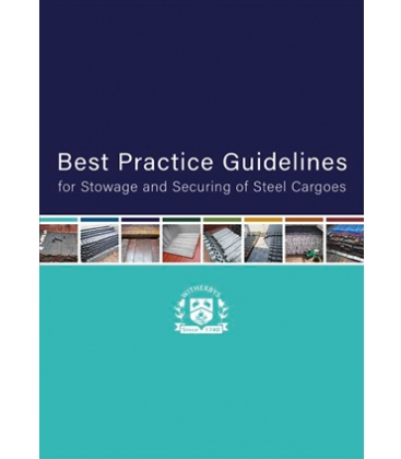 Best Practice Guidelines for Stowage and Securing of Steel Cargoes,...