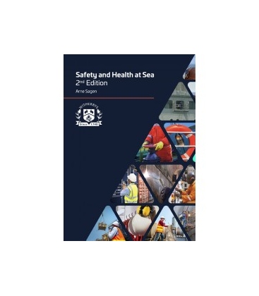 Safety and Health at Sea: A Practical Manual for Seafarers, 2nd Edi...