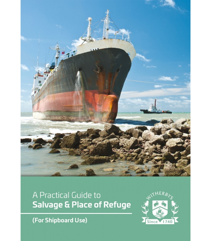 A Practical Guide to Salvage and Places of Refuge (for Shipboard Us...
