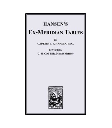 Hansen's Improved Ex-Meridian Tables By C.H. Cotter, 1st, Revised 2023