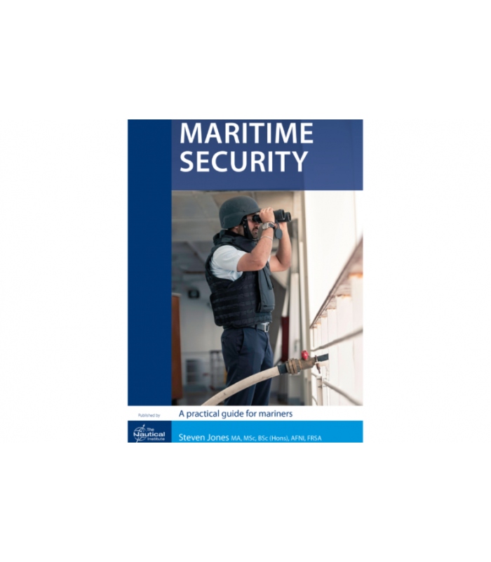 Maritime Security - A Practical Guide for Mariners (1st Edition, 2024) Maritime Security - A Practical Guide for Mariners (1st Edition, 2024)