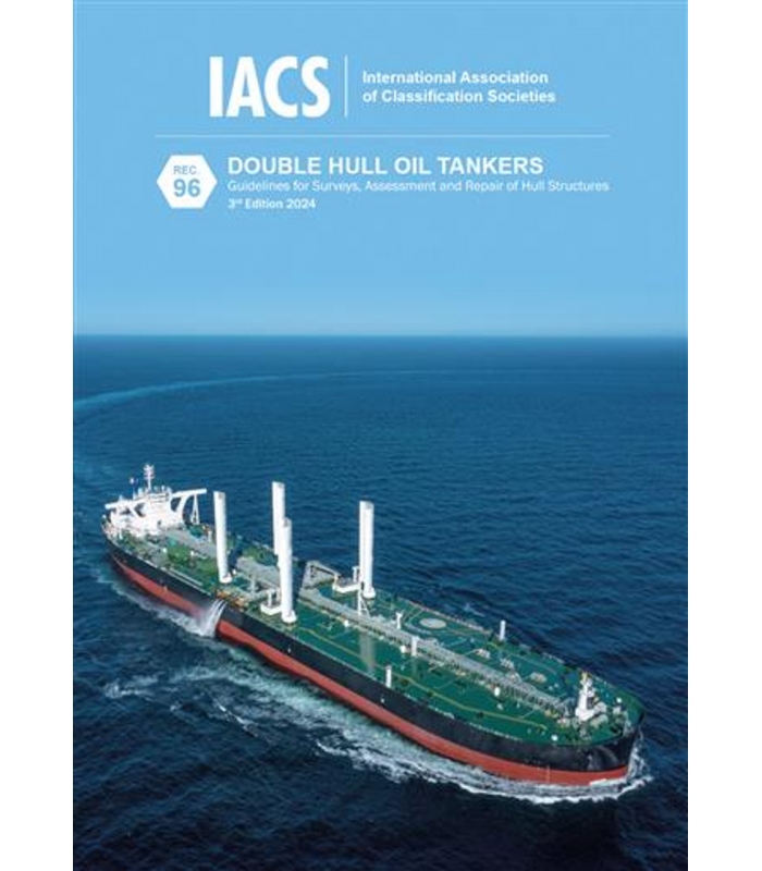 Double Hull Oil Tankers: Guidelines for Surveys, Assessment and Rep...