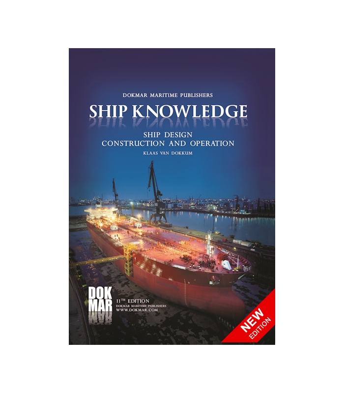 Ship Knowledge: Ship Design, Construction and Operation (11th Editi...
