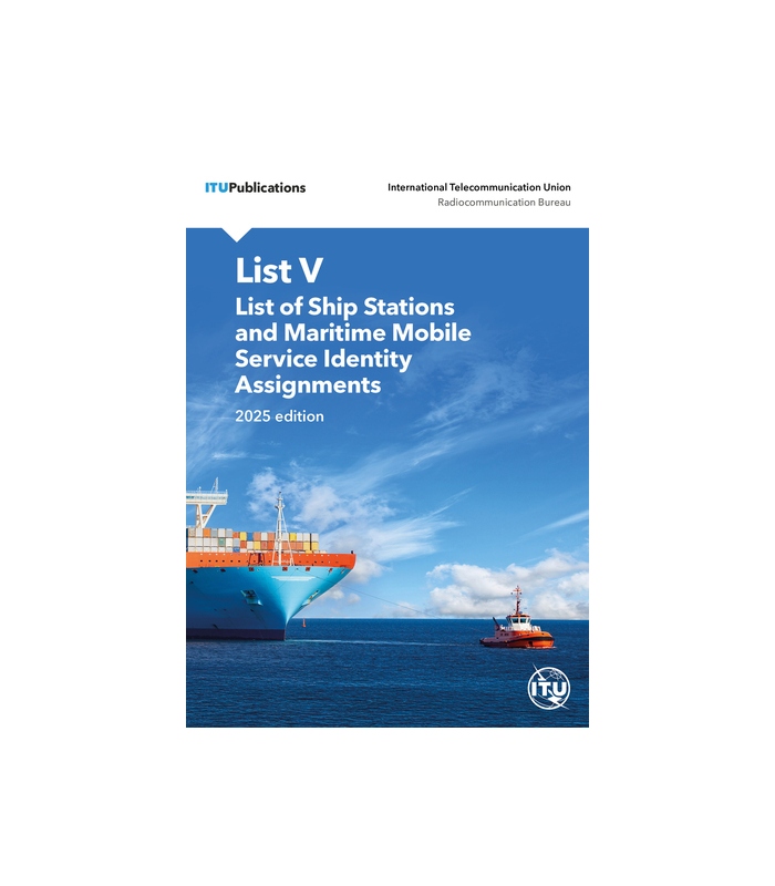 List V – List of Ship Stations and Maritime Mobile Service Identity...