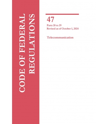 CFR Title 47 Parts 20-39|Code of Federal Regulation Title 47 ...