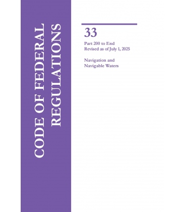 CFR Title 33 Parts 200-End Navigation and Navigable Waters Revised as ...